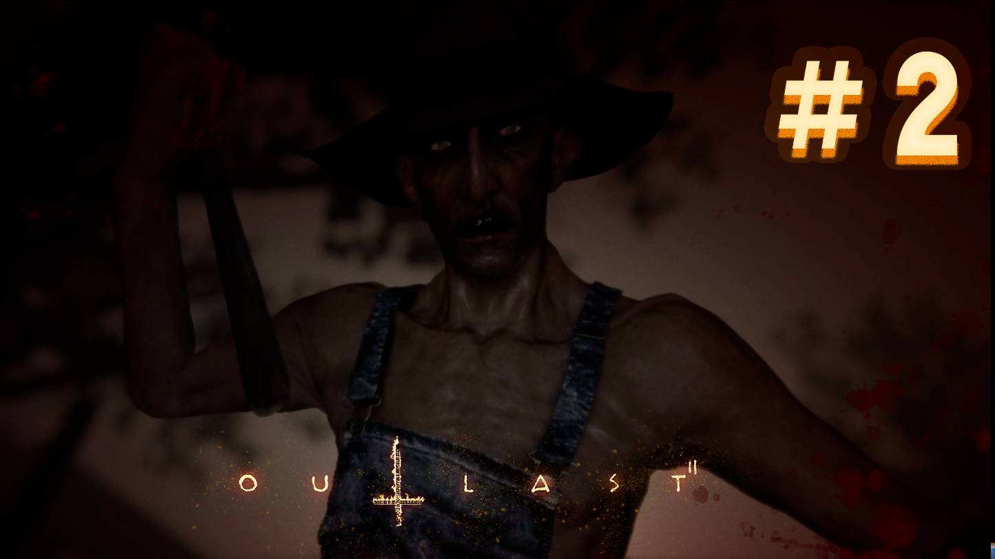 Прохождение Outlast 2 || ЧАСТЬ #2