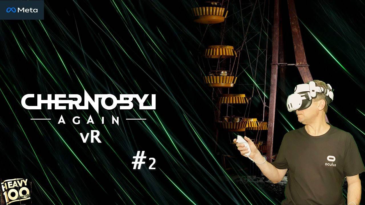 Chernobyl Again VR. Quest 3. Part 2.