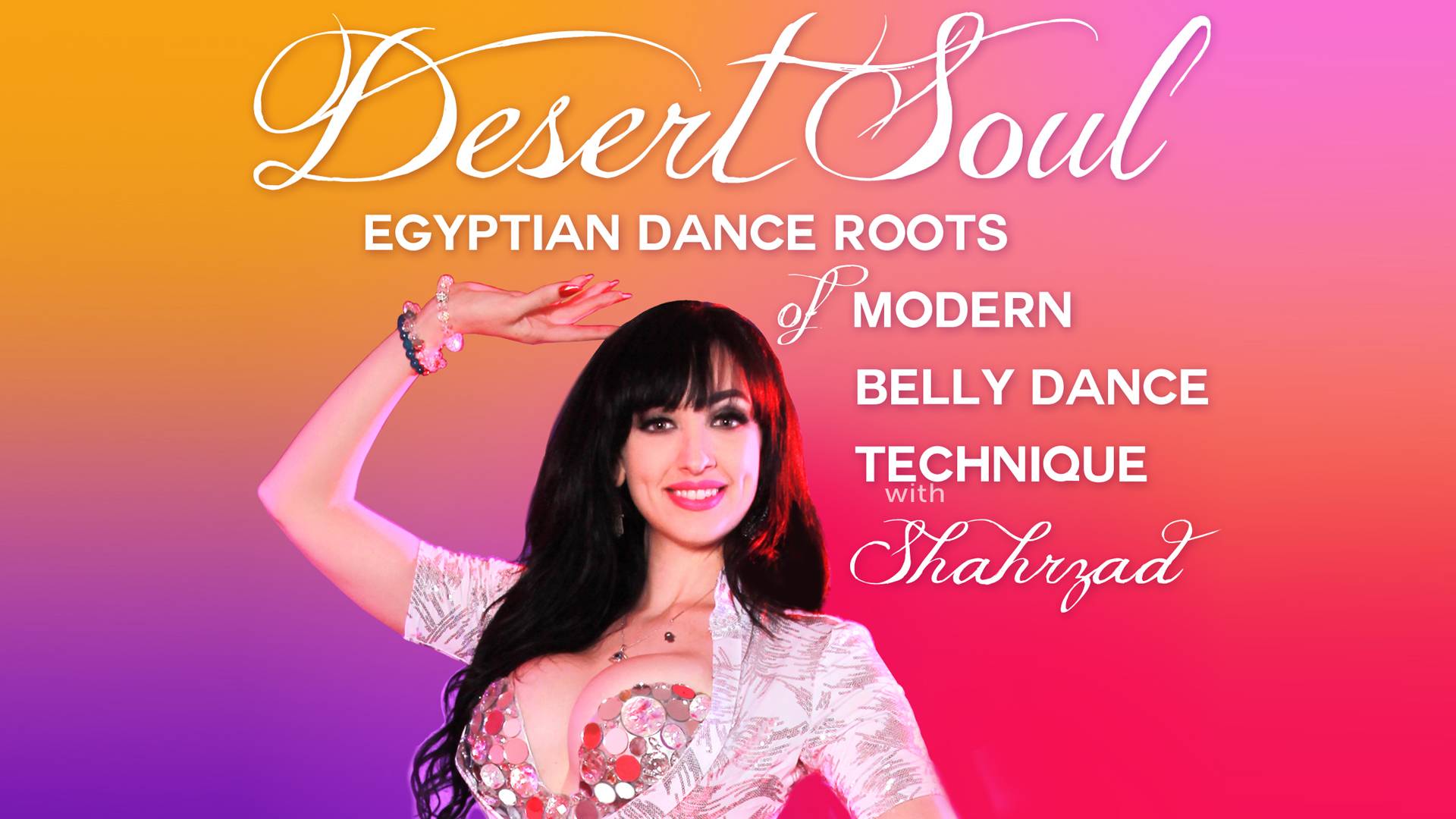 Desert Soul - Egyptian Dance Roots of Belly Dance Technique with Shahrzad  - instant video/DVD