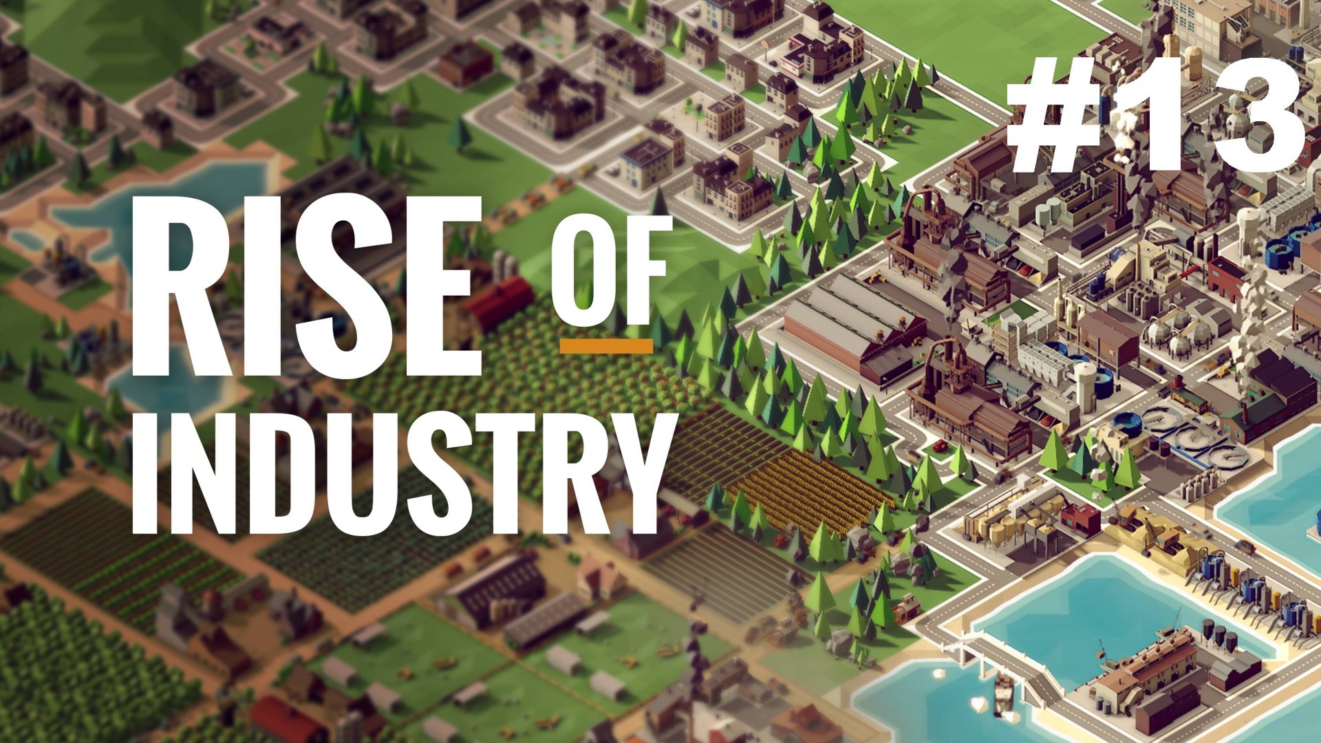 Rise of industry #13 - Еще один город наш! (прохождение)