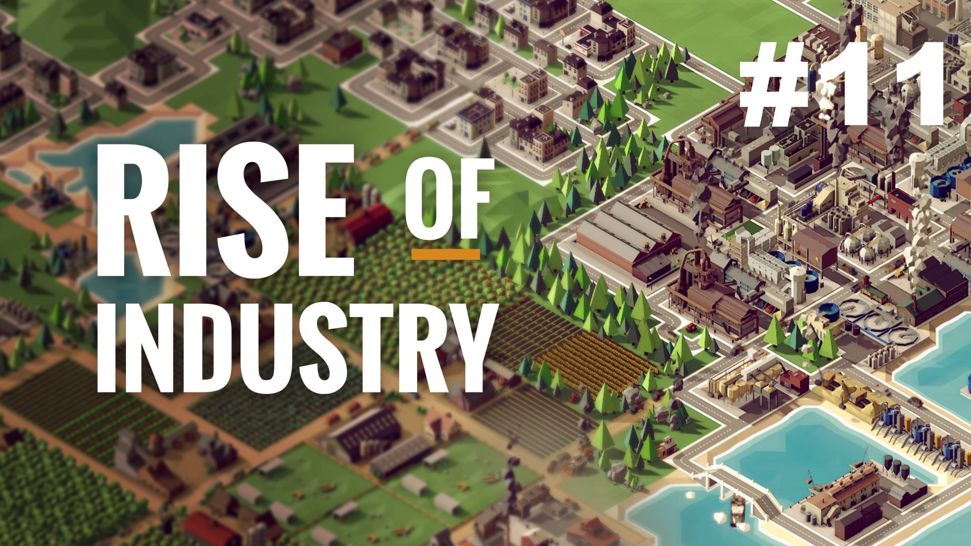 Rise of industry #11 - Новый город. Железная дорога. (прохождение)