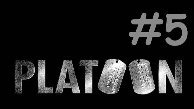 Взвод | Platoon | часть 5