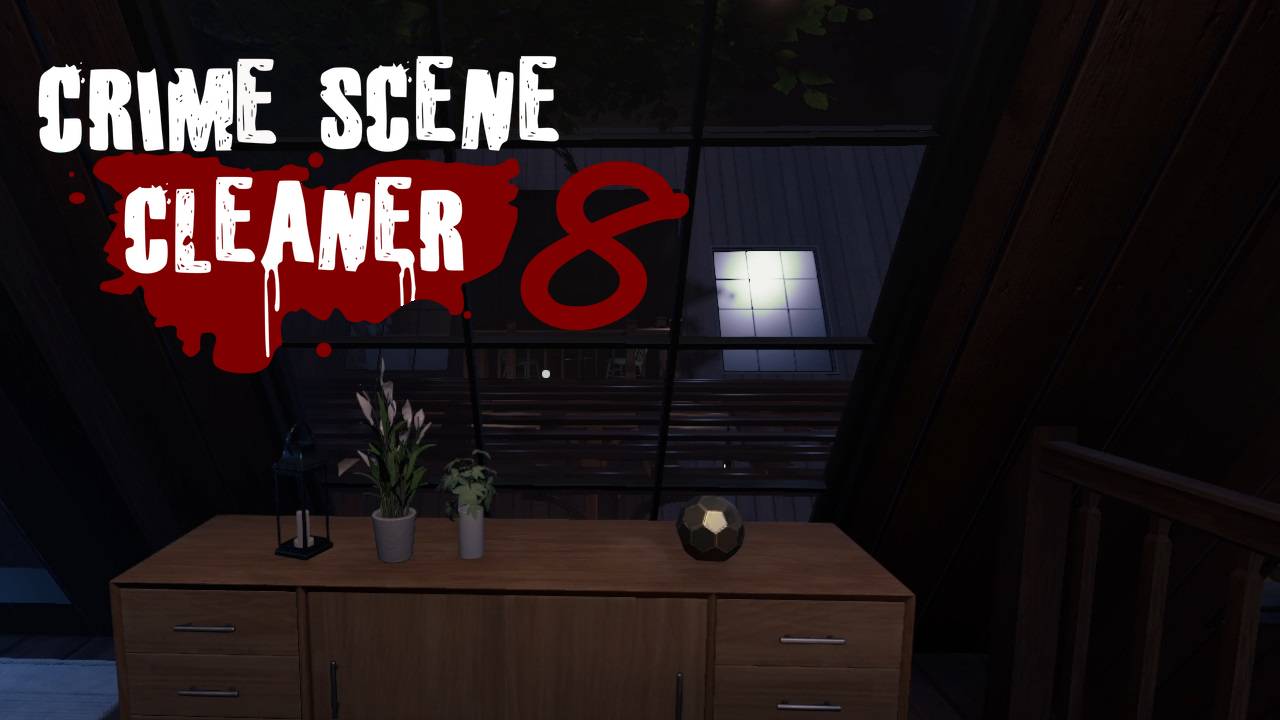 Crime Scene Cleaner #8 ВЕЧЕРИНКА ЗАКОНЧИЛАСЬ