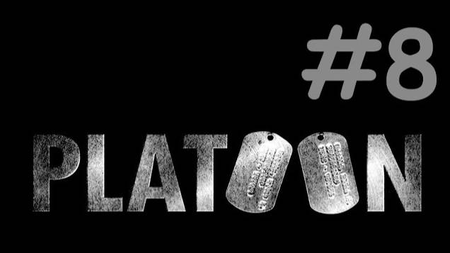 Взвод | Platoon | часть 8