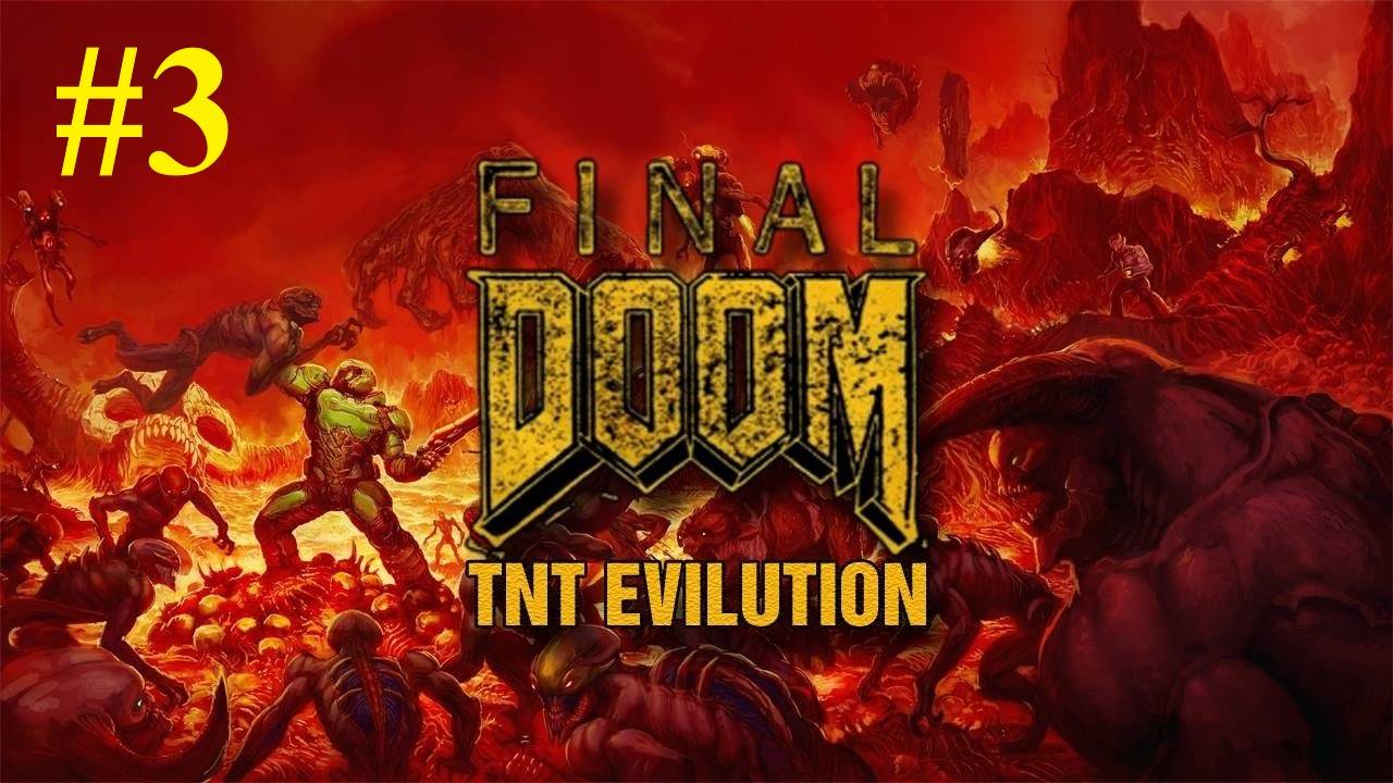Золотой сезон 😡 Final Doom: TNT Evilution ⛧ 3