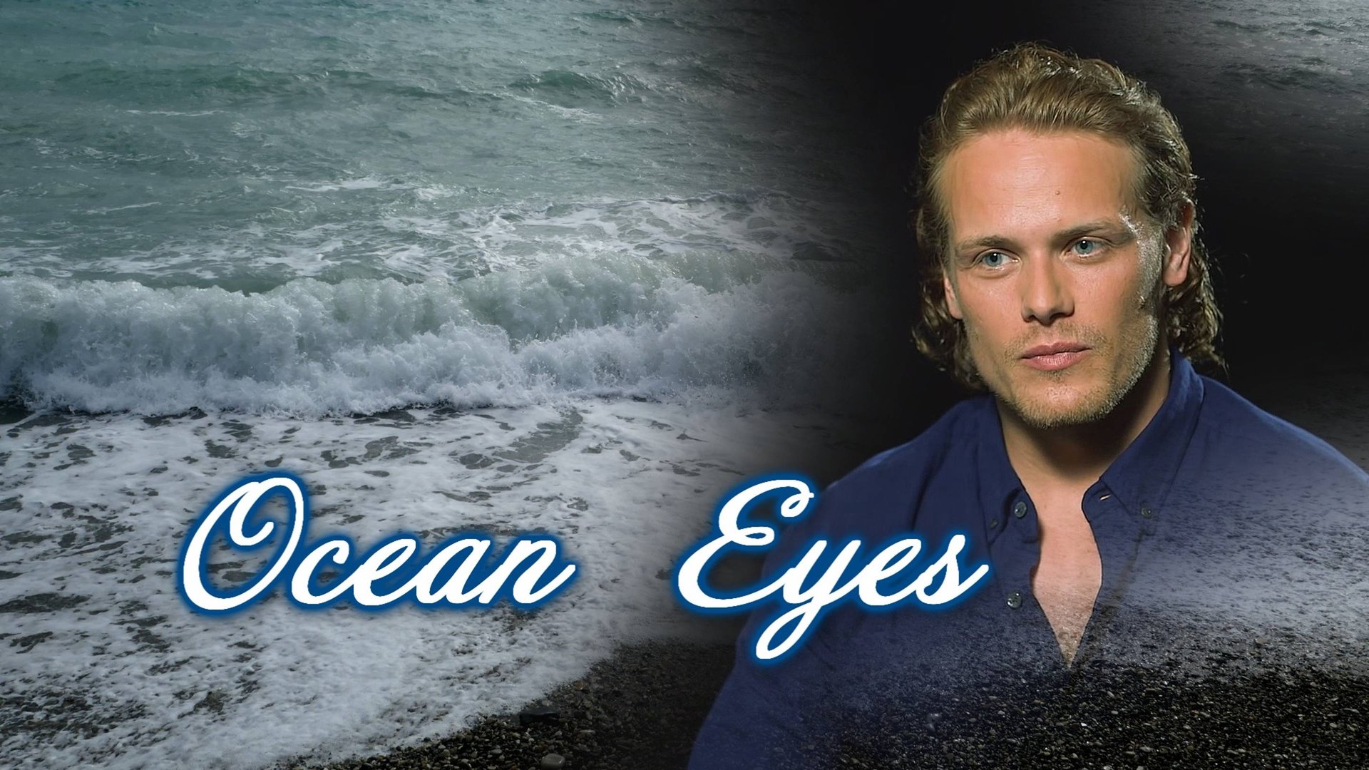 Сэм Хьюэн ОКЕАНСКИЕ ГЛАЗА (Билли Эйлиш) Sam Heughan OCEAN EYES (Billie Eilish)