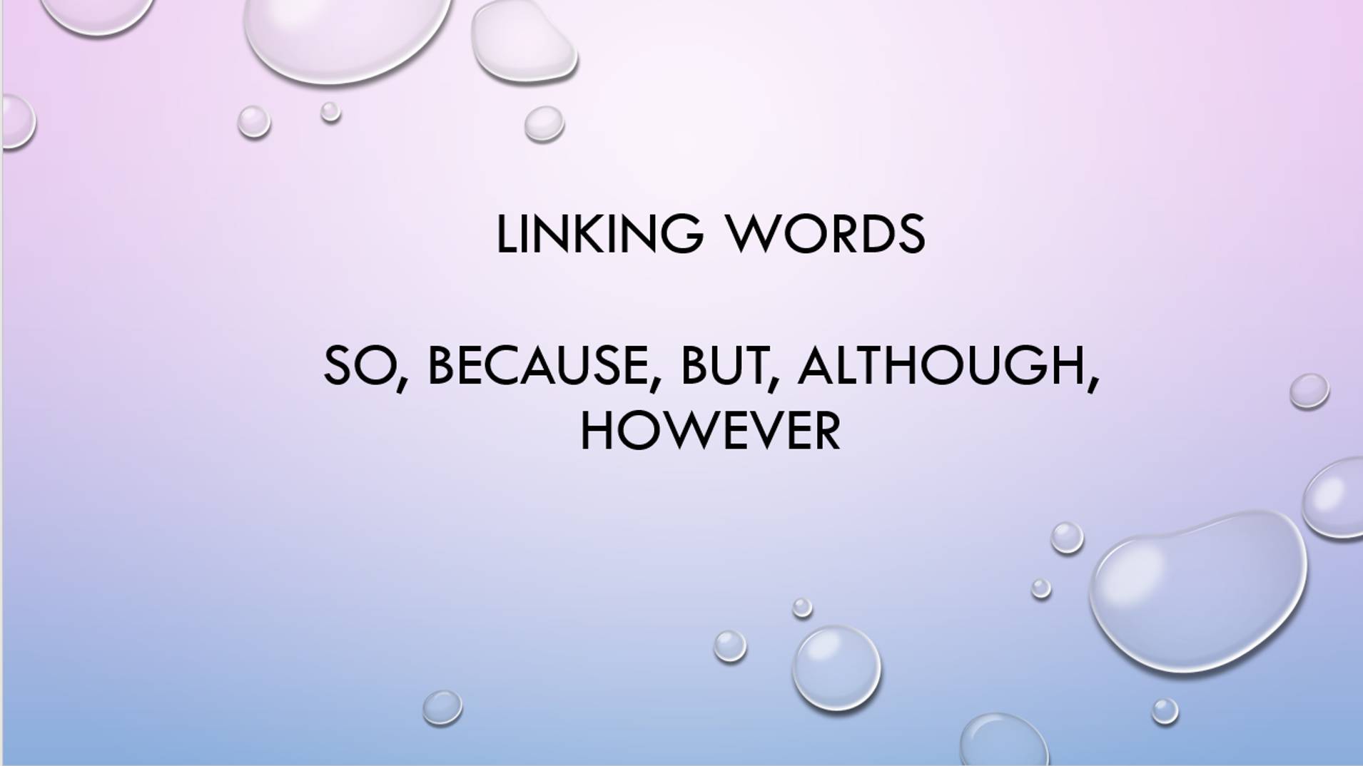 Linking words (so, because, but, although)