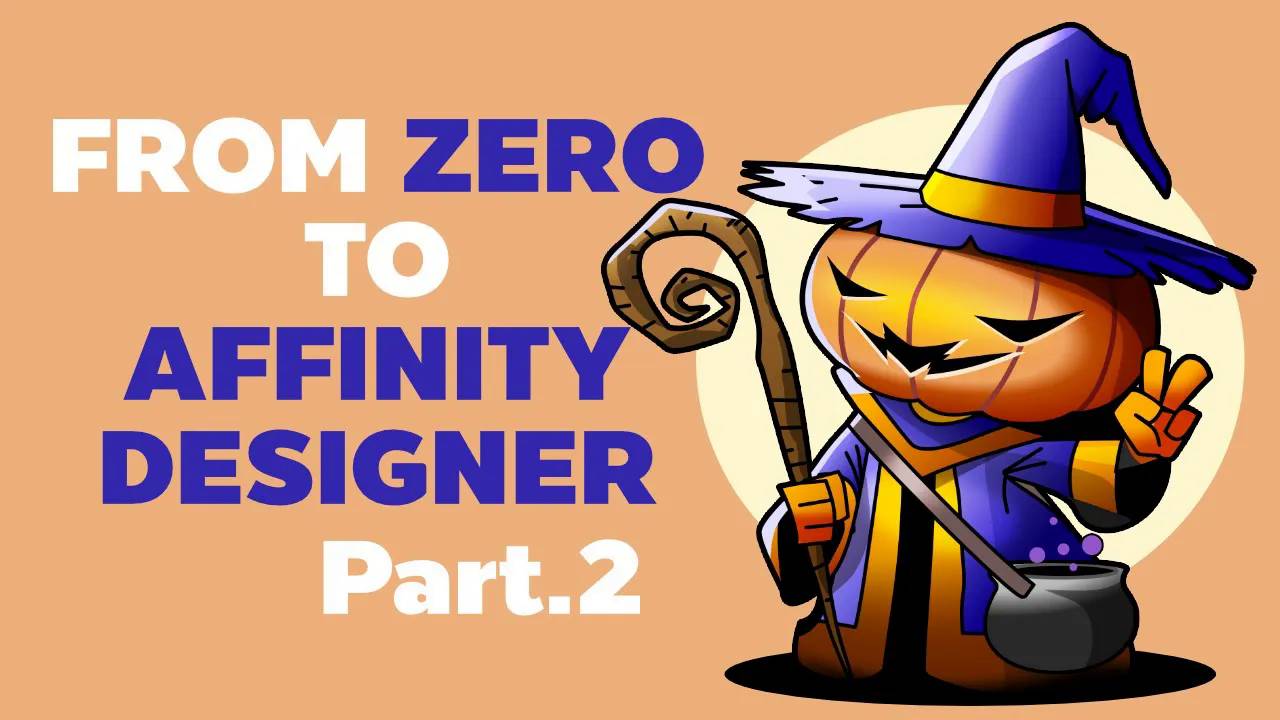 02 From Zero to Layer Pro ： Mastering Affinity Designer!