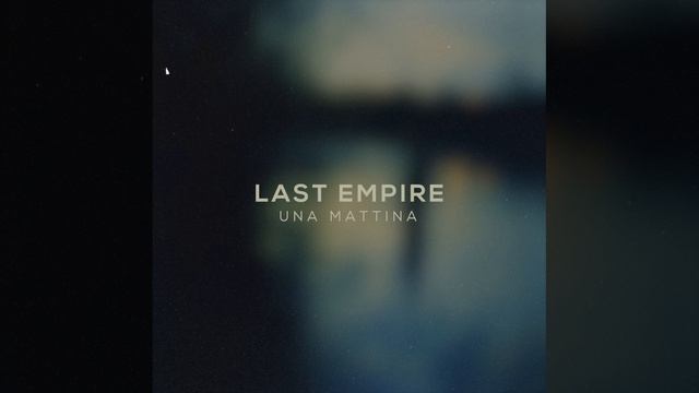 LAST EMPIRE - Una Mattina [Official Teaser]