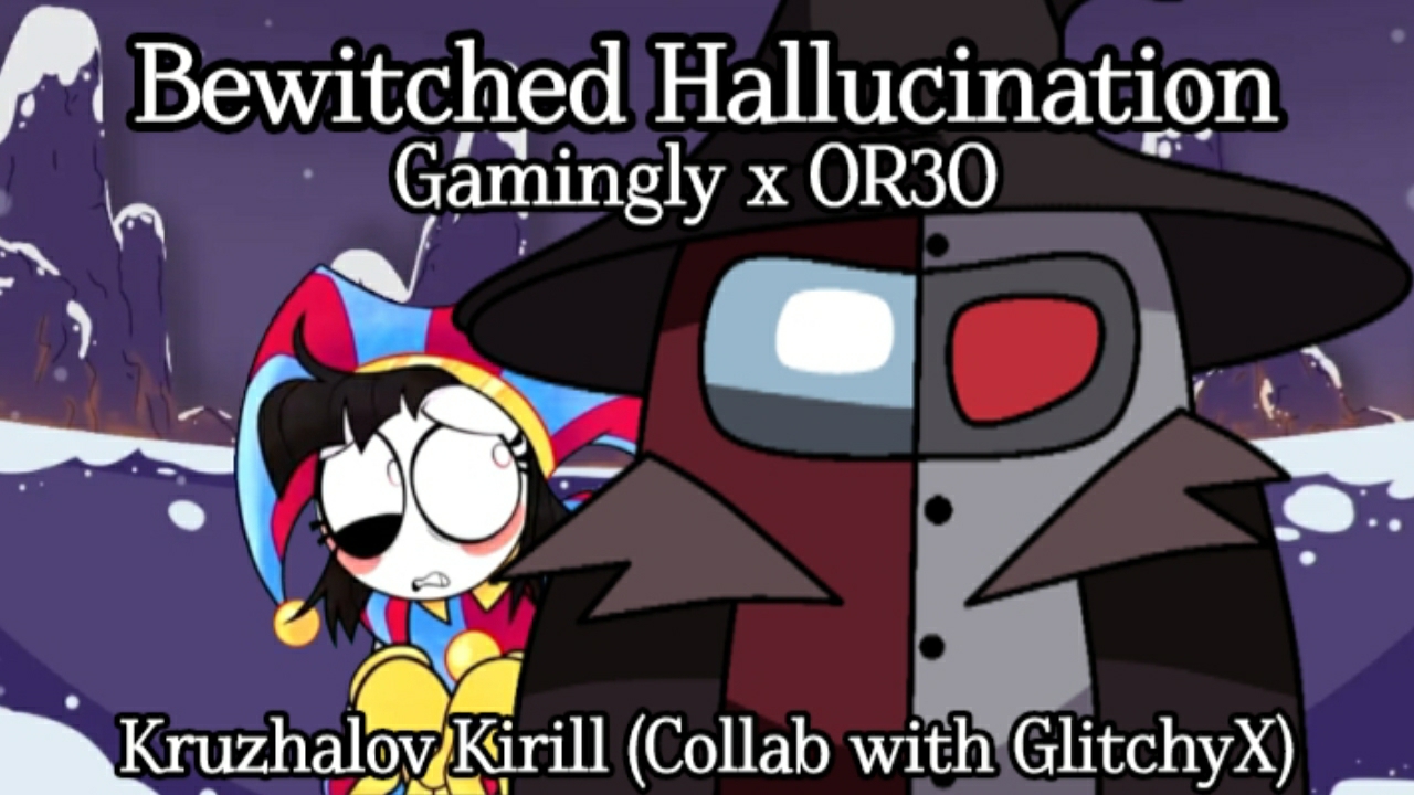 Mashup | Gamingly x OR3O - Bewitched Hallucination | Kruzhalov Kirill and GlitchyX