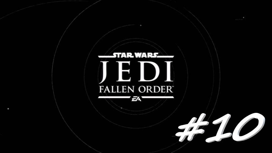 Star Wars Jedi Fallen Order 10 серия