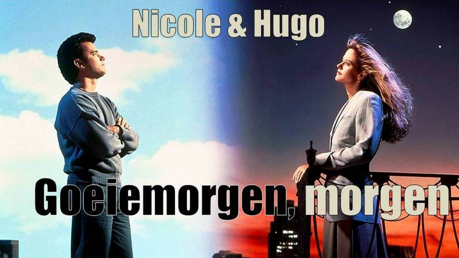 Nicole & Hugo - Goeiemorgen, morgen, НЕСПЯЩИЕ В СИЭТЛЕ