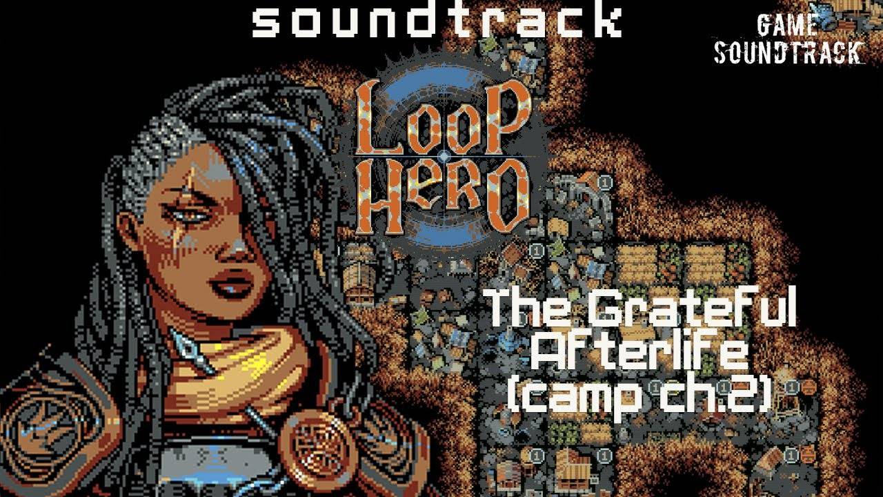 Loop Hero (2021) - The Grateful Afterlife (camp ch.2). Game Soundtrack