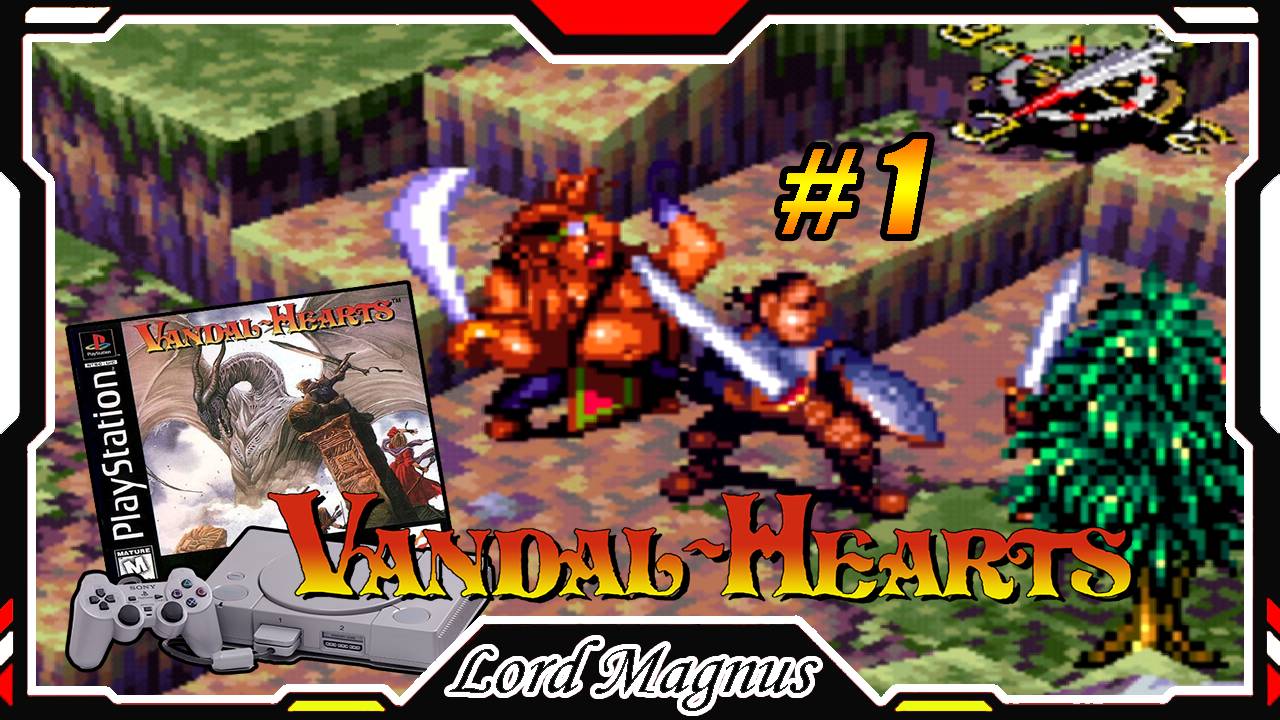 Ретро - прохождение: ⚔️Vandal Hearts🏹 Cердца вандалов PS1 #1 Долина Клыков Умбабы. Бьем жуликов!