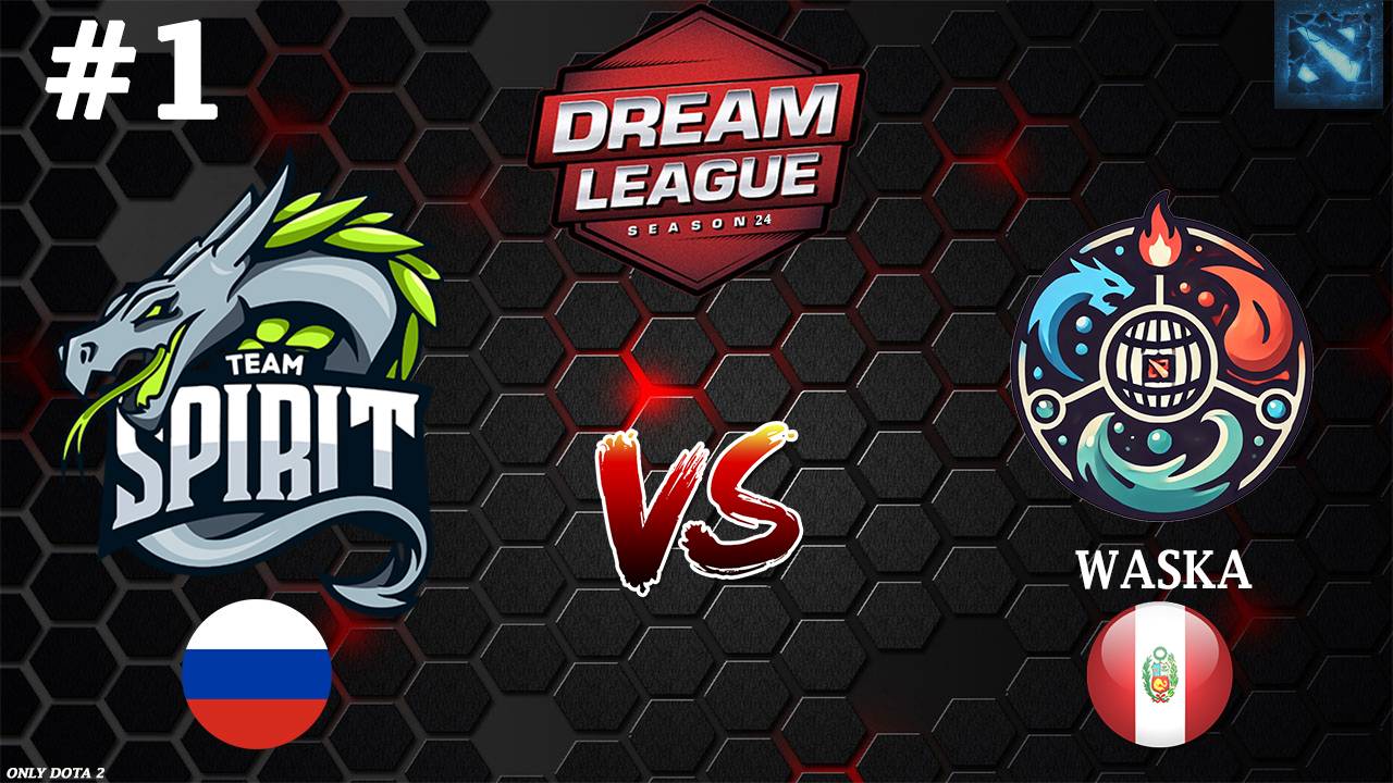ДРАКОНЫ В ДЕЛЕ! | Spirit vs Waska #1 (BO3) DreamLeague S24