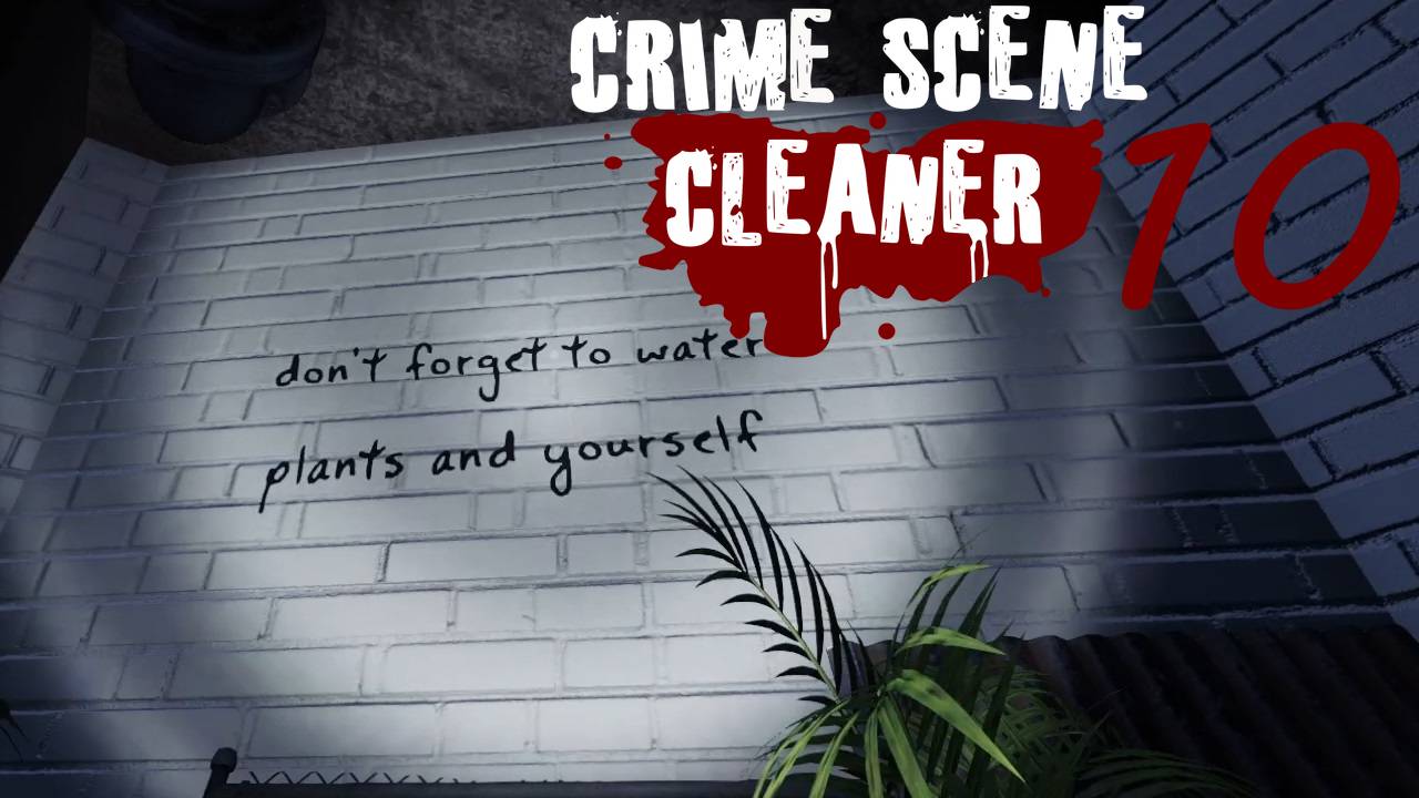 Crime Scene Cleaner #10 ПРИТВОРИТЬСЯ МЁРТВЫМ