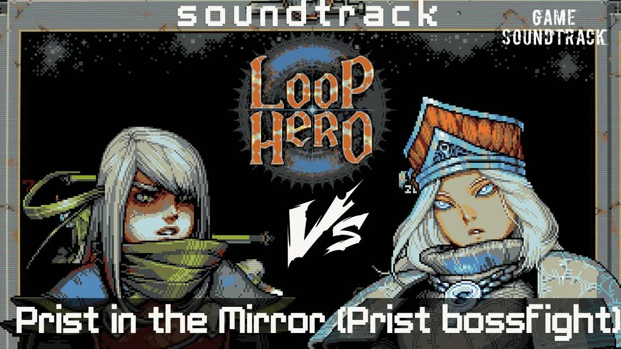 Loop Hero (2021) - Prist in the Mirror (Prist bossfight). Game Soundtrack