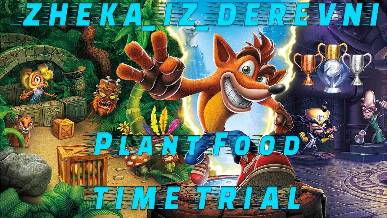 Crash Bandicoot 2 N. Sane Trilogy _ Plant Food Time Trial (Gold 1_03_31)