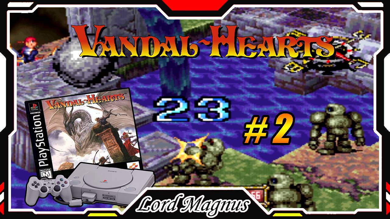 Ретро - прохождение: ⚔️Vandal Hearts🏹 Cердца вандалов PS1 #2 Мятеж! И руины дворца