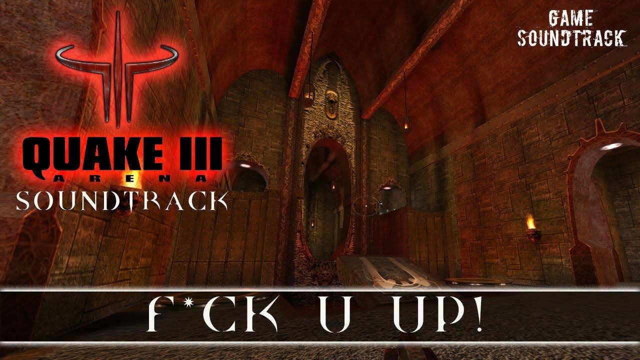 Quake 3 Arena (1999) Soundtrack - F*ck U Up!