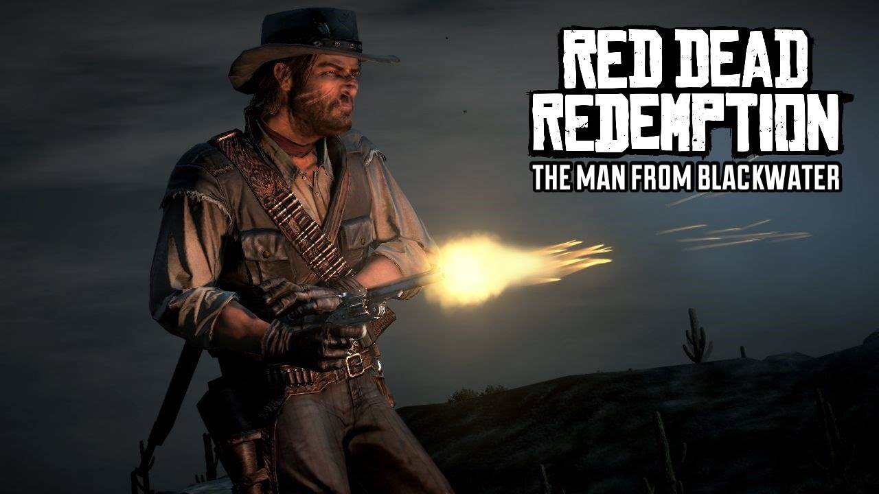 Фильм Red Dead Redemption – Человек из Блэкуотера