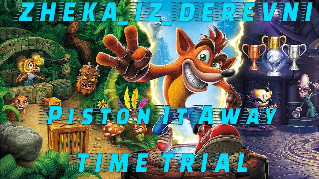 Crash Bandicoot 2 N. Sane Trilogy _ Piston It Away Time Trial (Gold 1_23_33)