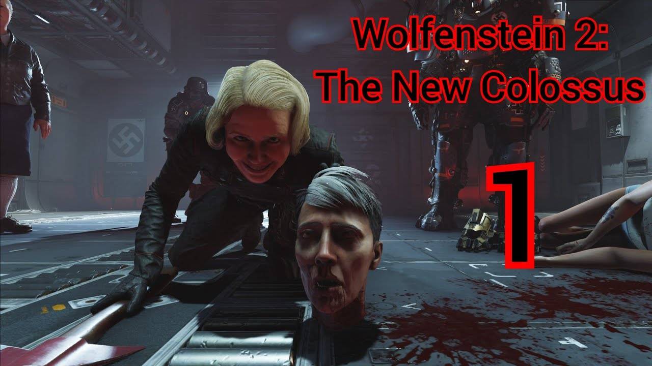 Wolfenstein II: The New Colossus. Часть 1