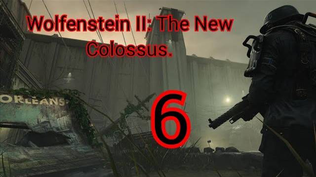 Wolfenstein II: The New Colossus. Часть 6
