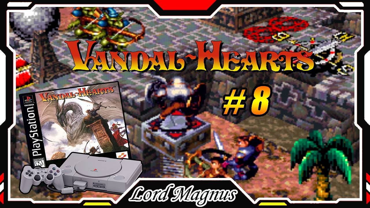 Ретро - прохождение: ⚔️Vandal Hearts🏹 Cердца вандалов PS1 #8 Штурмуем замок. Подъемные механизмы?