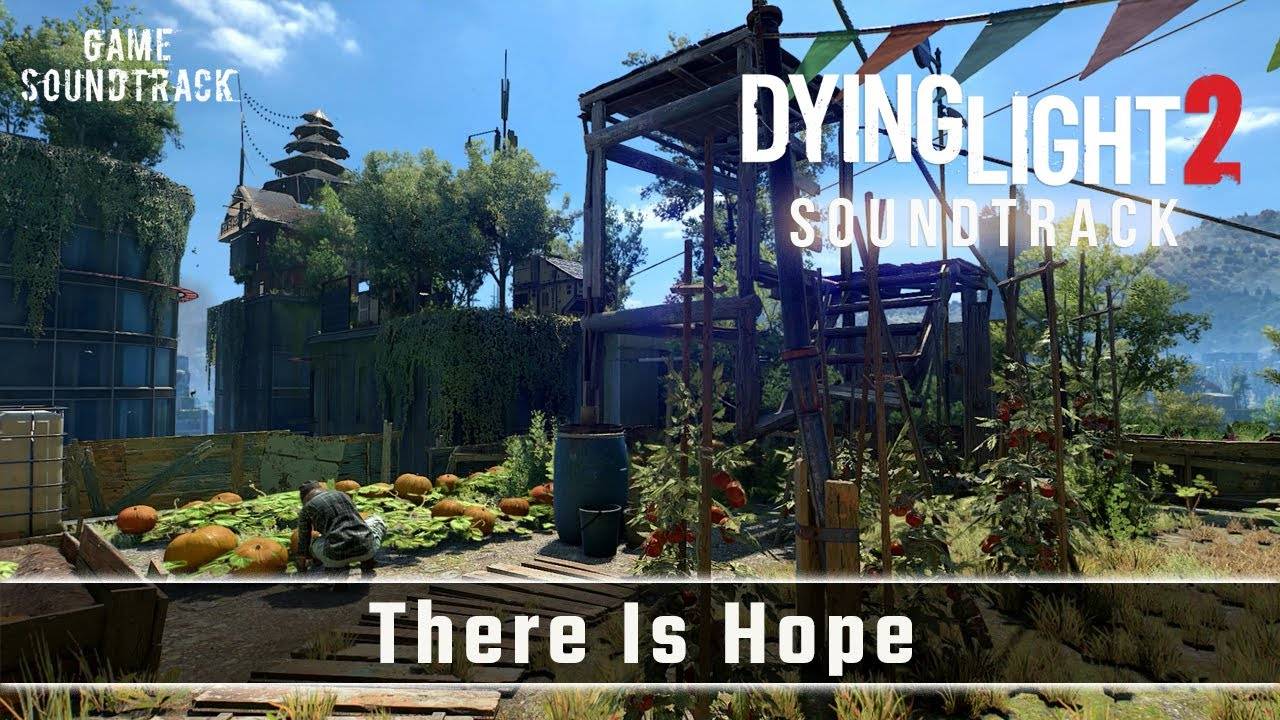 Dying Light 2 - Stay Human (2022) - There Is Hope. Game Soundtrack.