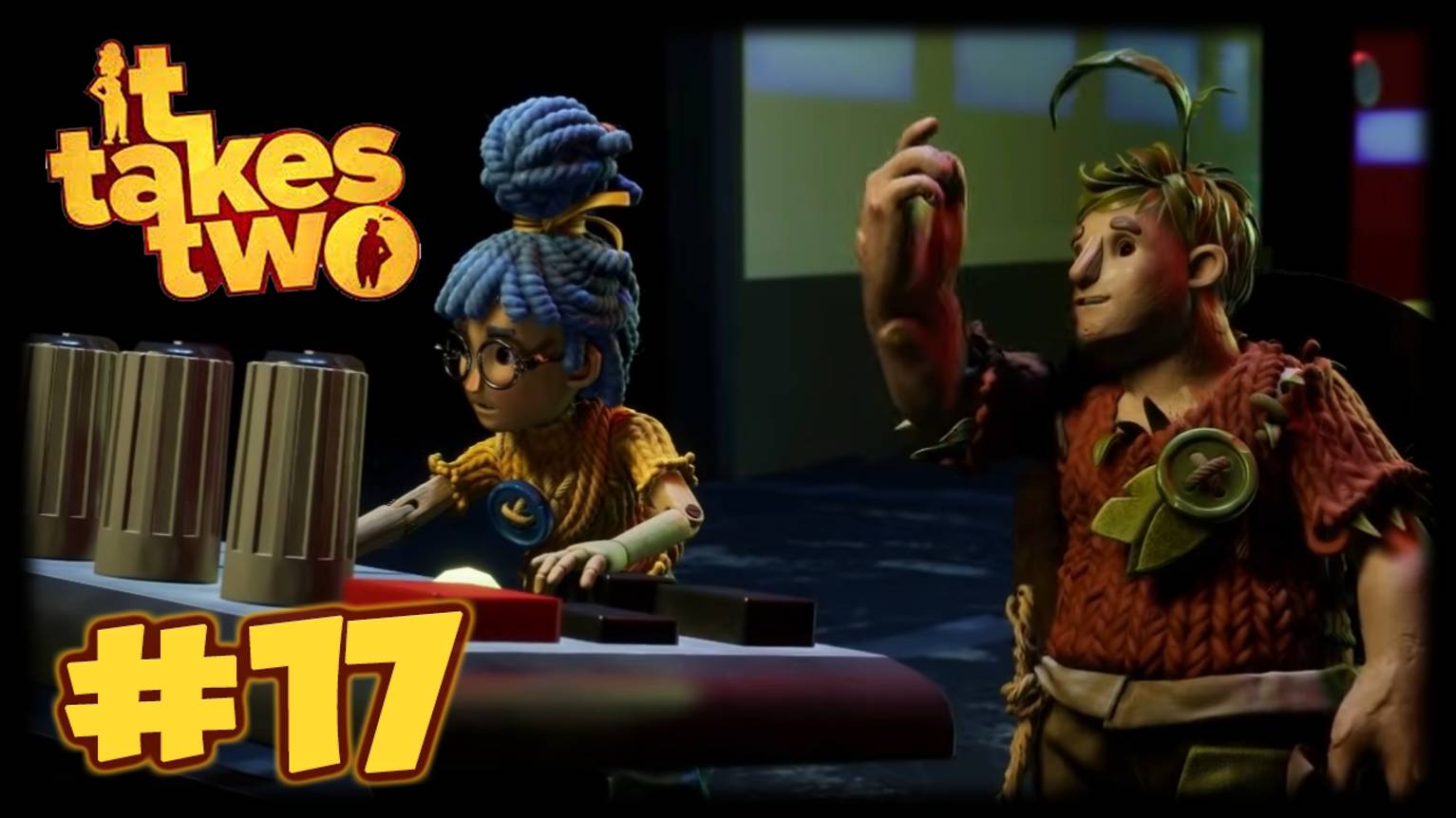 Подготовка Сцены #17 | It Takes Two