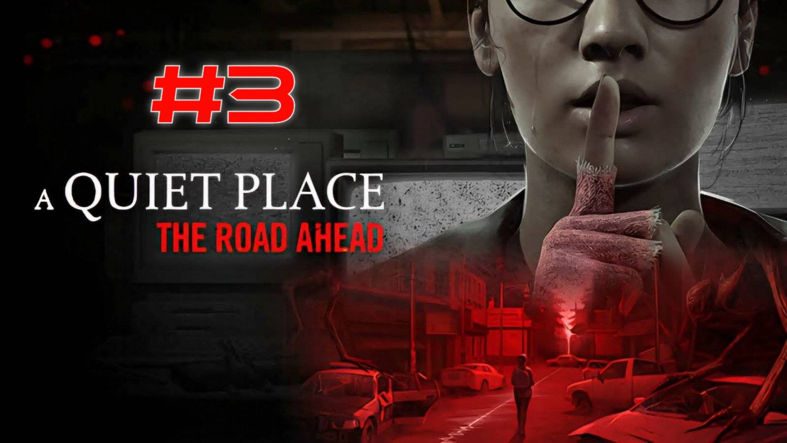 Прохождение • A Quiet Place: The Road Ahead - Тихое Место: Дорога Впереди #3