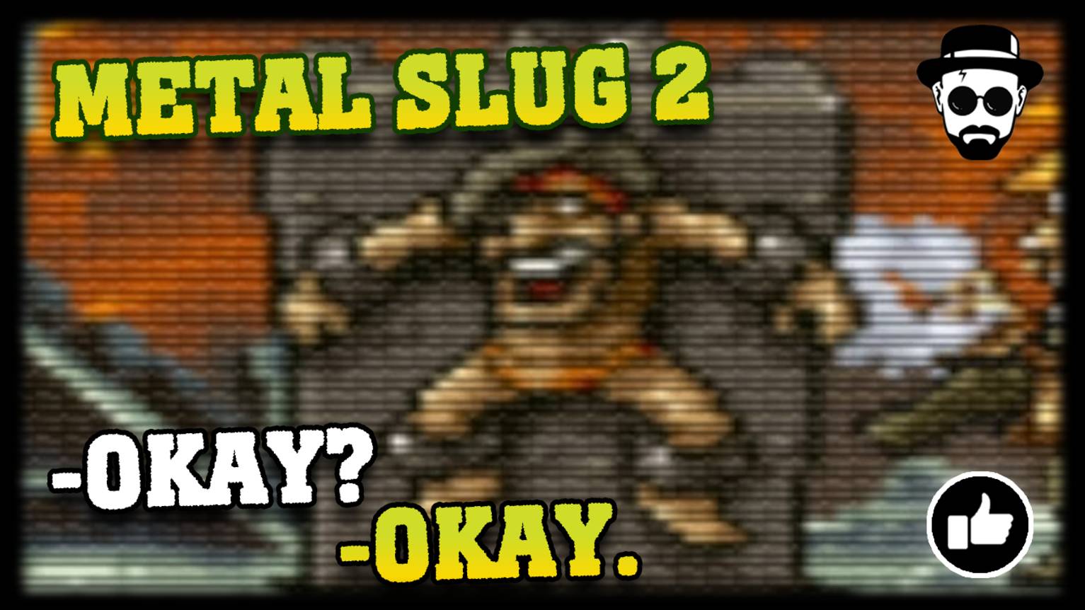 OKAY? OKAY. ]|[ METAL SLUG 2 ]|[ КООП С NOSUGAR