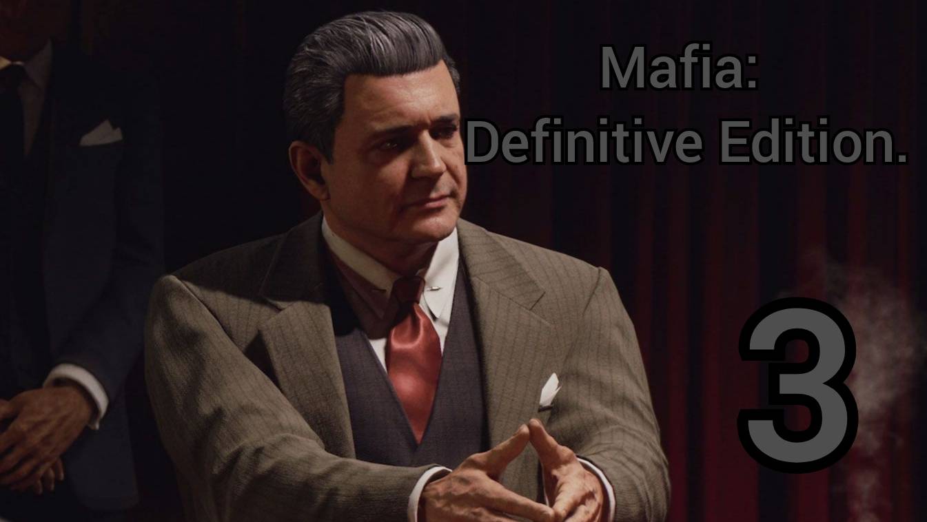 Mafia: Definitive Edition. Часть 3