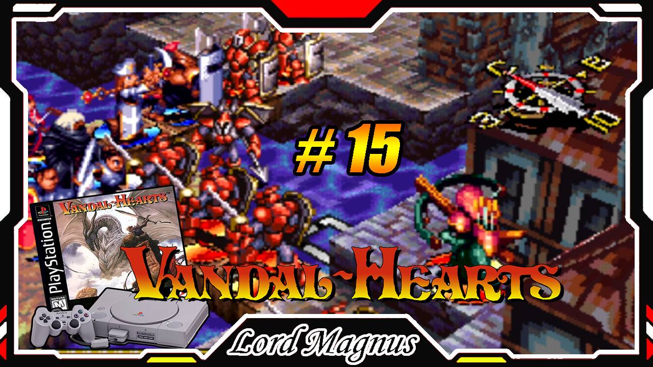 Ретро - прохождение: ⚔️Vandal Hearts🏹 Cердца вандалов PS1 #15 Багровая гвардия - атакует город!