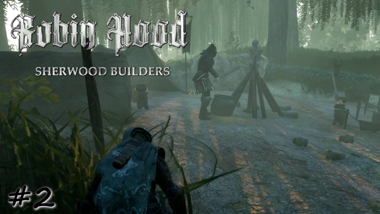 Зачистка лагеря бандитов - #2 - Robin Hood - Sherwood Builders