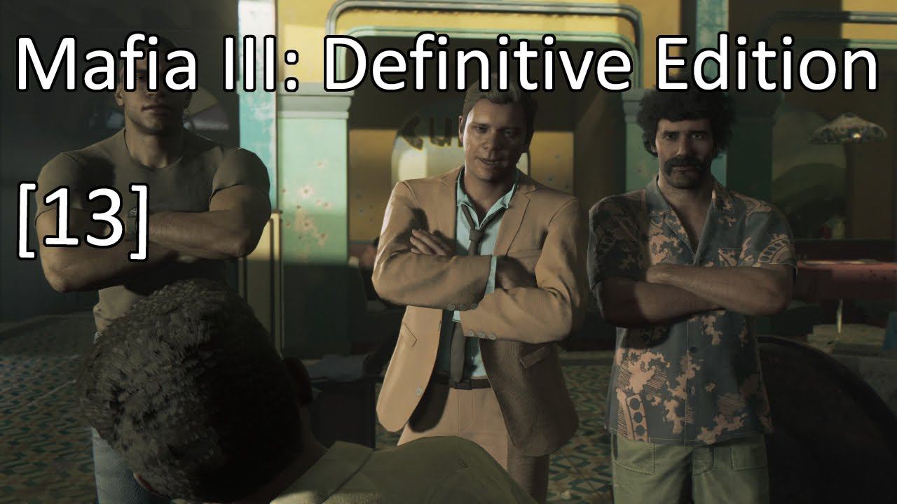 Mafia III: Definitive Edition - [13] - Человек привычки / Добро пожаловать на шоу