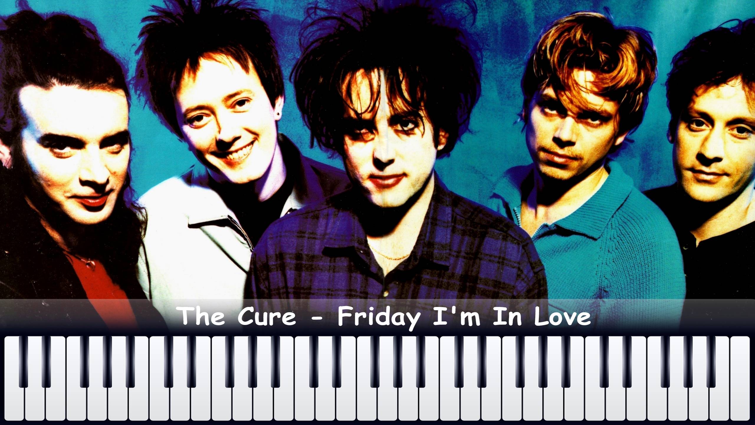 Friday I'm In Love - The Cure  \ аранжировка для фортепиано