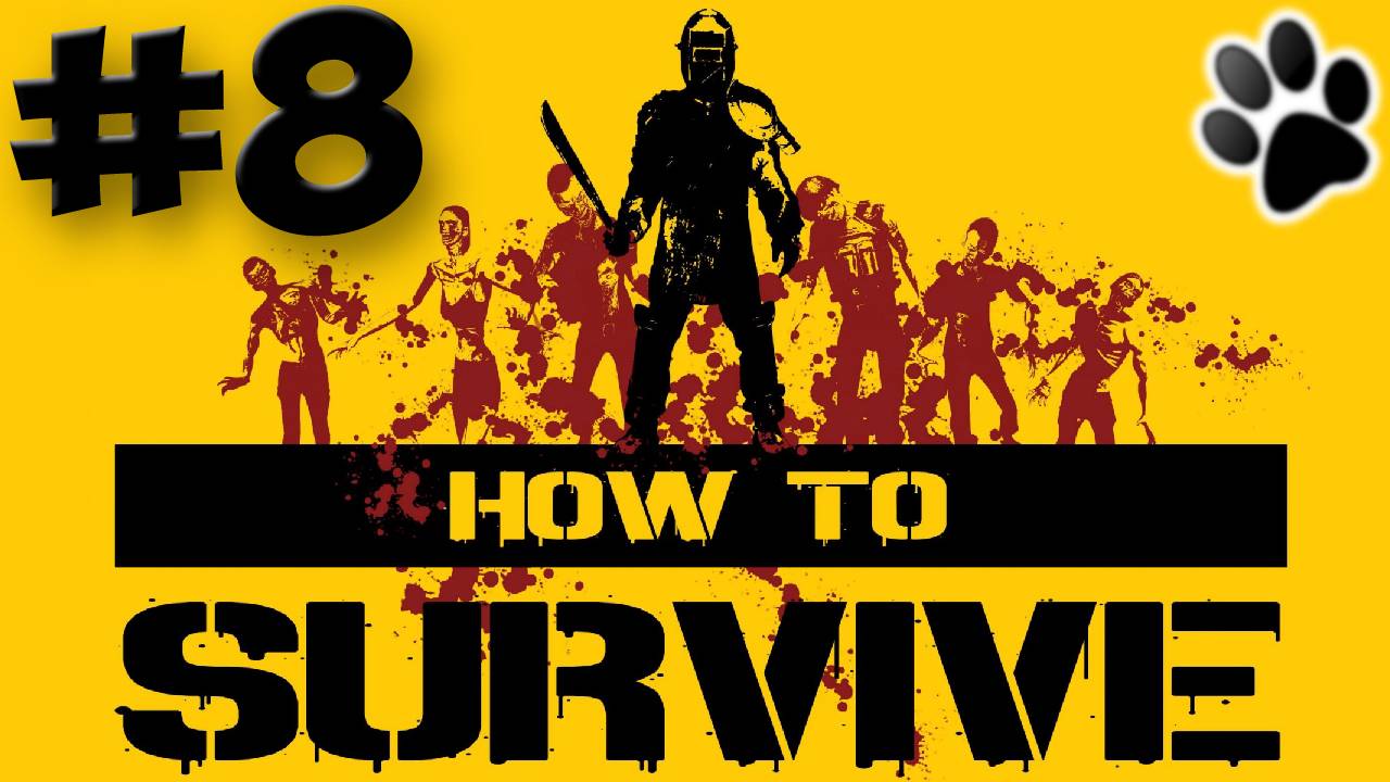 How To Survive. Прохождение #8. Трагичный поворот событий...