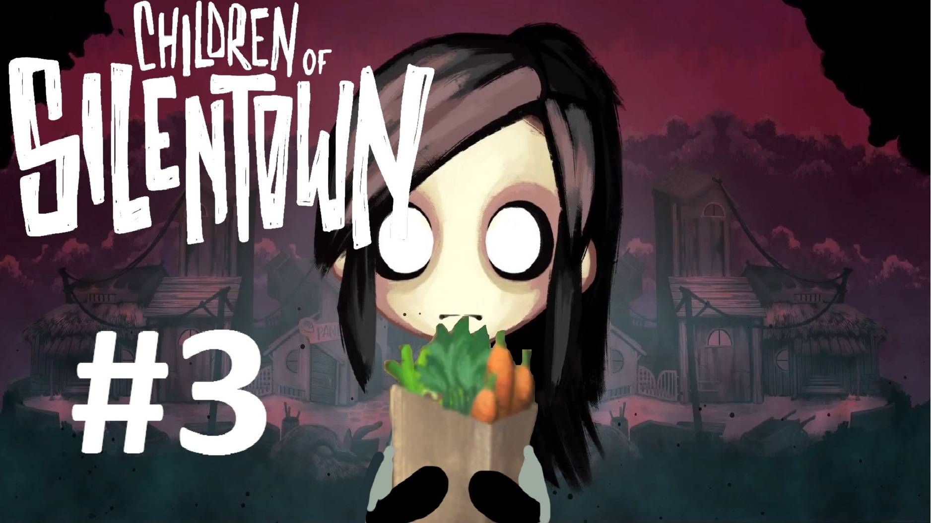 Children Of Silentown:Прохождение #3:Собираем продукты для мамы.