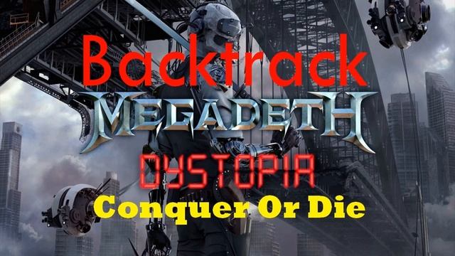 Megadeth - Conquer Or Die (Backtrack) 70%