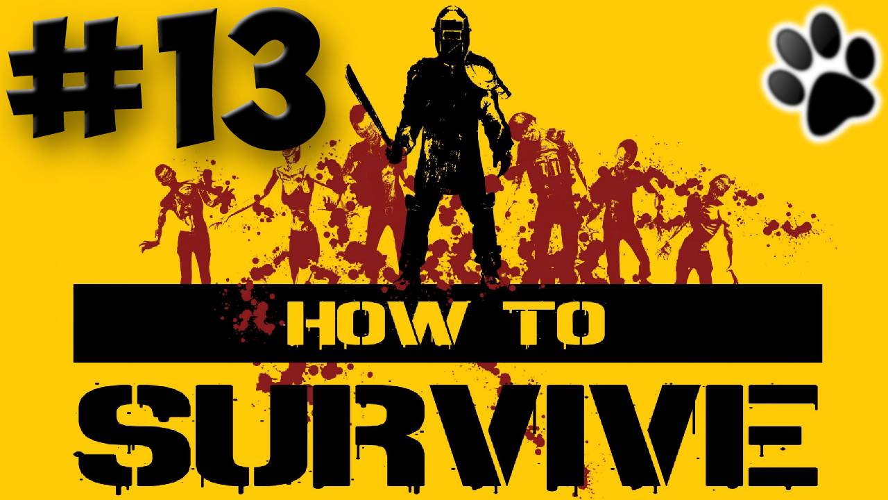 How To Survive. Прохождение #13. Потерянный багаж Санчеса...