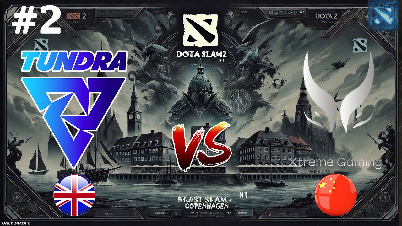 КИТАЙЦЫ ПРОДОЛЖАЮТ УДИВЛЯТЬ СВОИМ ДРАФТОМ! | Tundra vs Xtreme Gaming #2 (BO3) BLAST Slam