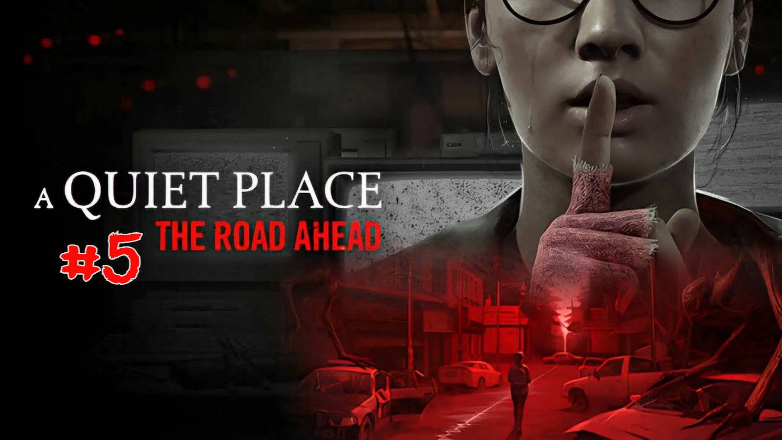 Прохождение ◦ A Quiet Place: The Road Ahead - Тихое Место: Дорога Впереди #5