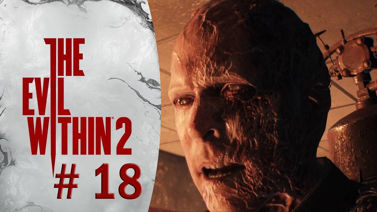 Прохождение The Evil Within 2 Встреча с О'Нилом #18