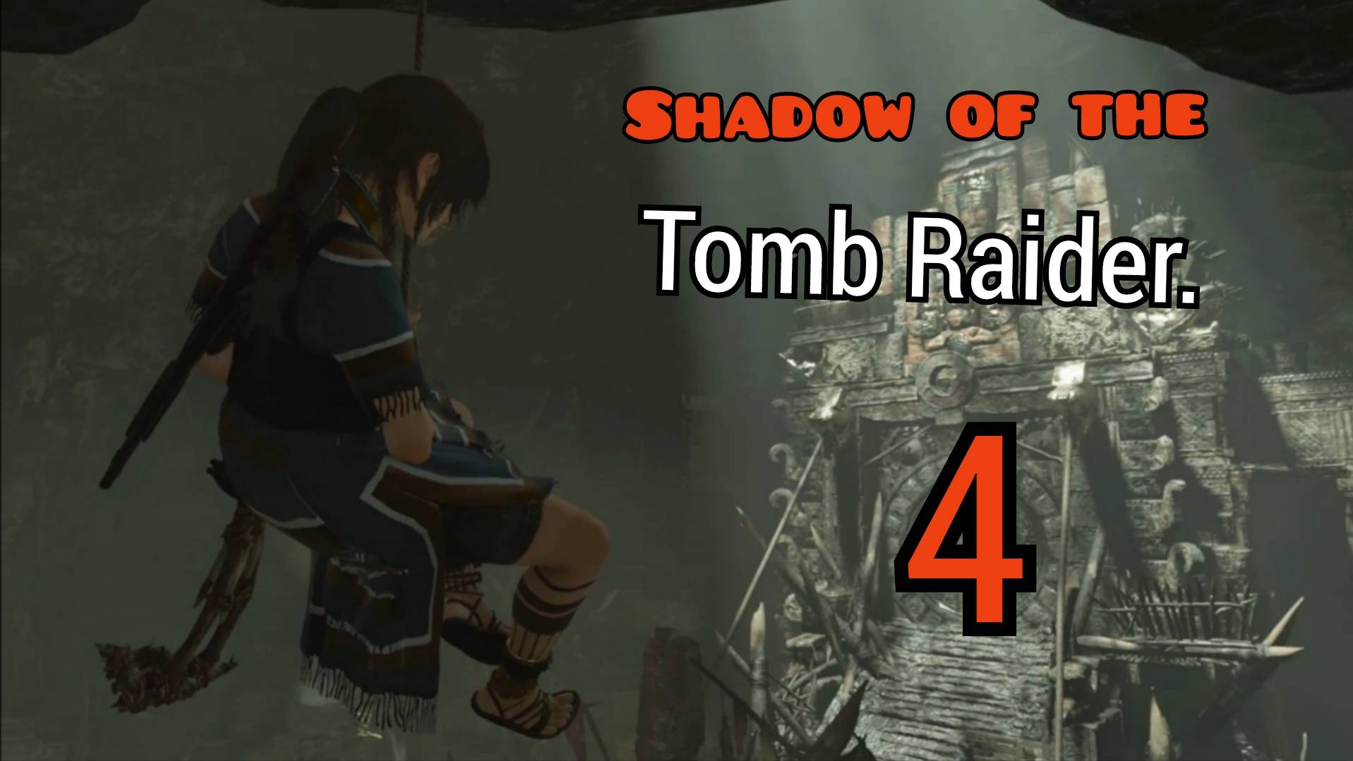 Shadow of the Tomb Raider. Часть 4
