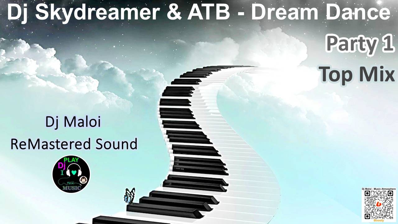 Dj Skydreamer & ATB - Dream Dance«Party 1»Top Mix (Dj Maloi-Remastered Sound)🎶Deep House Lounge🔊
