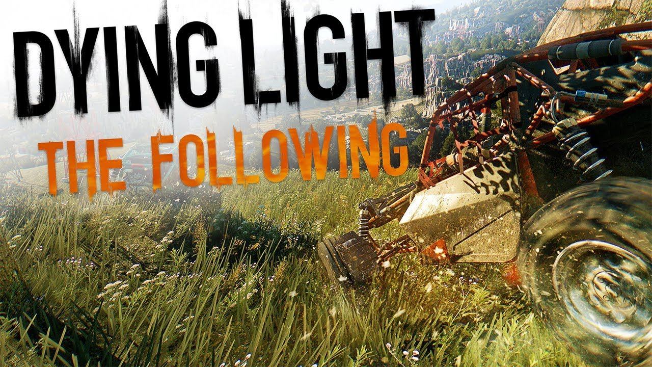 Dying Light: The Following (8-Серия.)