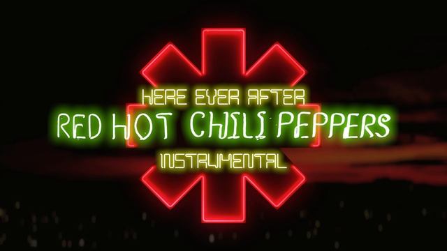 Red Hot Chili Peppers - Here Ever After [Instrumental-Ized]