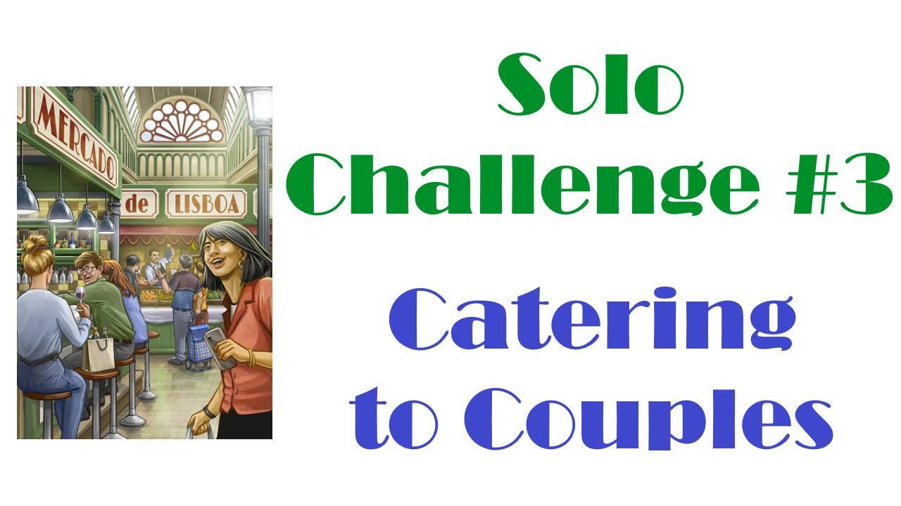 Настольная игра Mercado de Lisboa. Solo campaign. Challenge №3: Catering to Couples (rus)